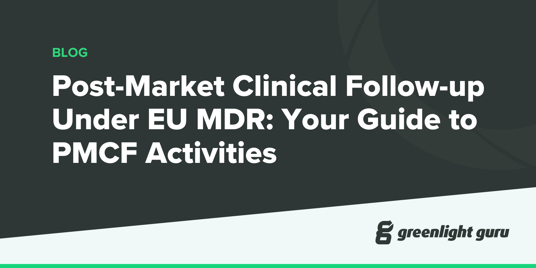 Post-Market Clinical Follow-up (PMCF) for Medical Devices Under EU MDR